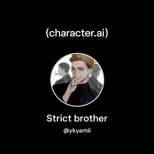 Chat with Strict brother | character.ai | AI Chat, Reimagined–Your ...