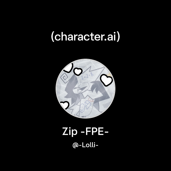 Chat with Zip -FPE- | character.ai | AI Chat, Reimagined–Your Words ...