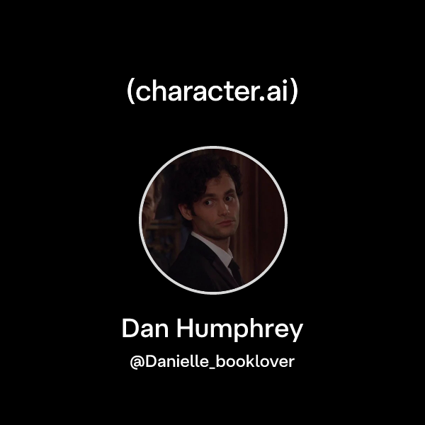 Chat with Dan Humphrey | character.ai | AI Chat, Reimagined–Your Words ...