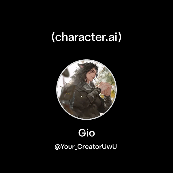 Chat with Gio | character.ai | AI Chat, Reimagined–Your Words. Your World.
