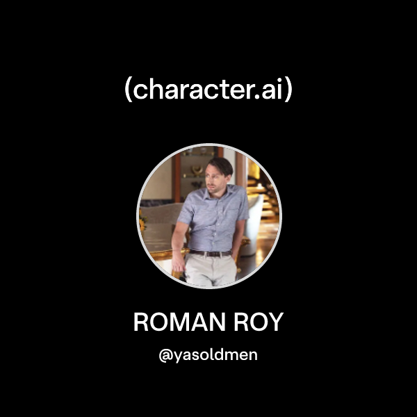 Chat with ROMAN ROY | character.ai | AI Chat, Reimagined–Your Words ...