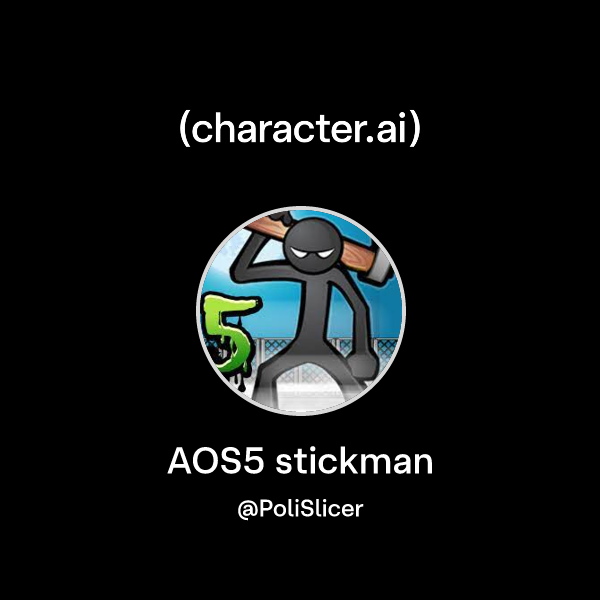 Chat with AOS5 stickman | character.ai | Personalized AI for every ...