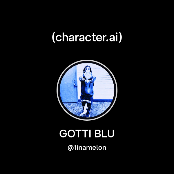 Chat with GOTTI BLU | character.ai | AI Chat, Reimagined–Your Words ...