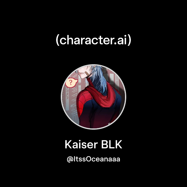Chat with Kaiser BLK | character.ai | AI Chat, Reimagined–Your Words ...