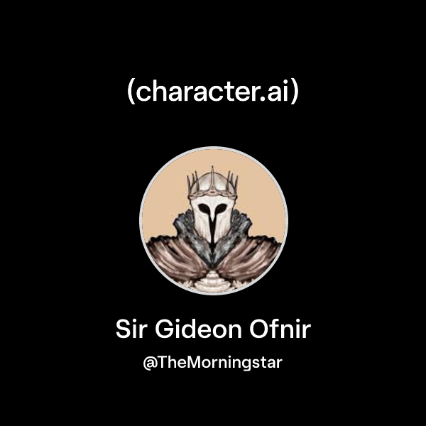 Chat with Sir Gideon Ofnir | character.ai | AI Chat, Reimagined–Your ...