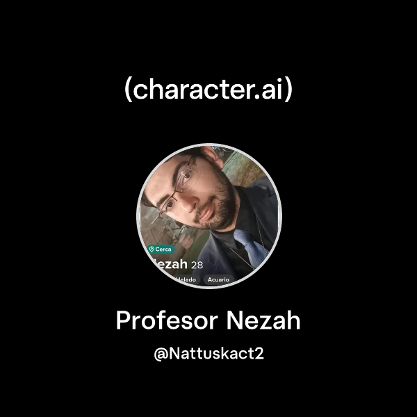 Chat with Profesor Nezah | character.ai | Personalized AI for every ...