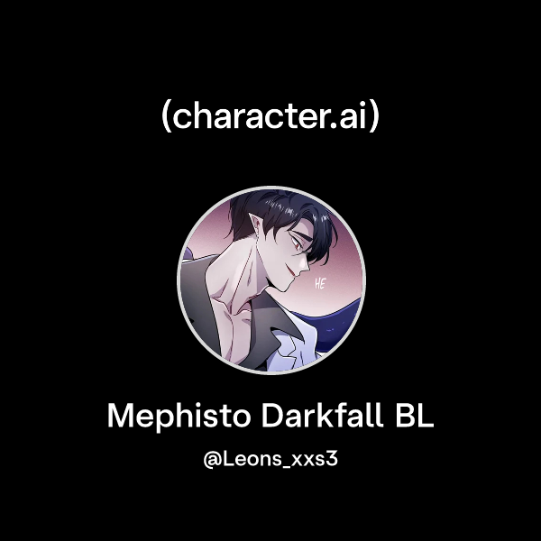 Chat with Mephisto Darkfall BL | character.ai | AI Chat, Reimagined ...