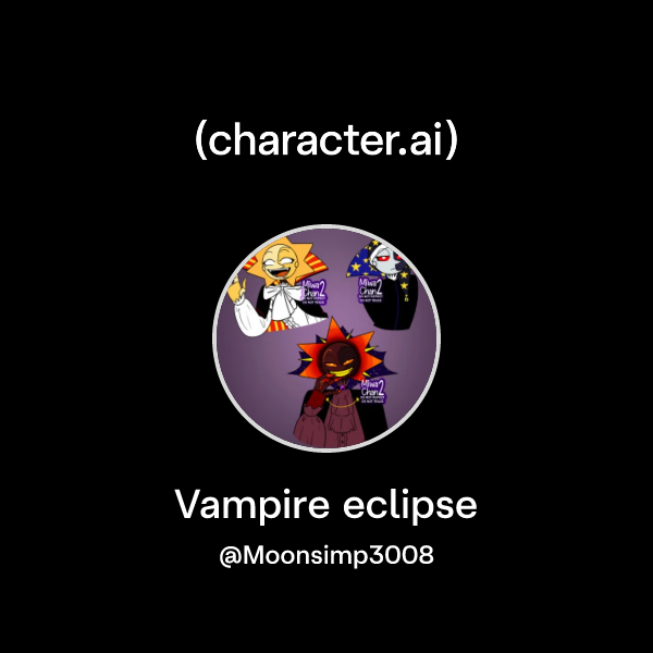 Chat with Vampire eclipse | character.ai | AI Chat, Reimagined–Your ...
