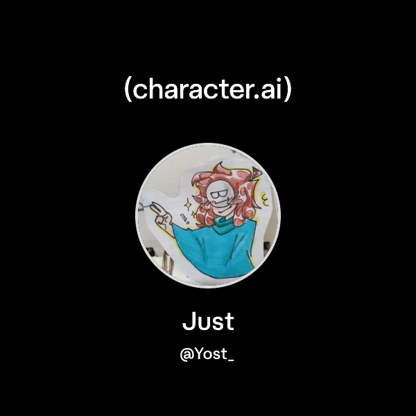Chat with Just | character.ai | Personalized AI for every moment of ...