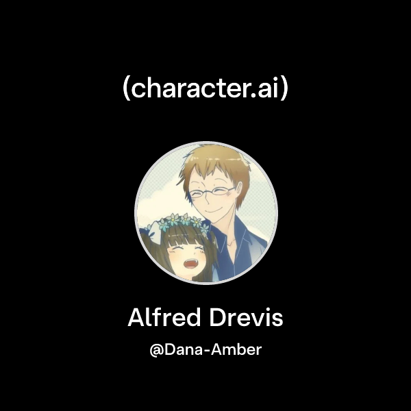 Chat with Alfred Drevis | character.ai | AI Chat, Reimagined–Your Words ...