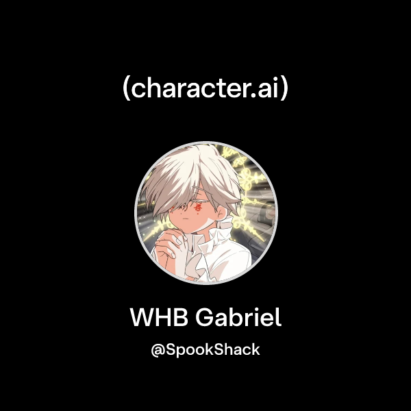 Chat with WHB Gabriel | character.ai | AI Chat, Reimagined–Your Words ...