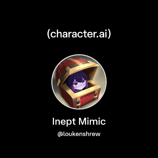 Chat with Inept Mimic | character.ai | AI Chat, Reimagined–Your Words ...
