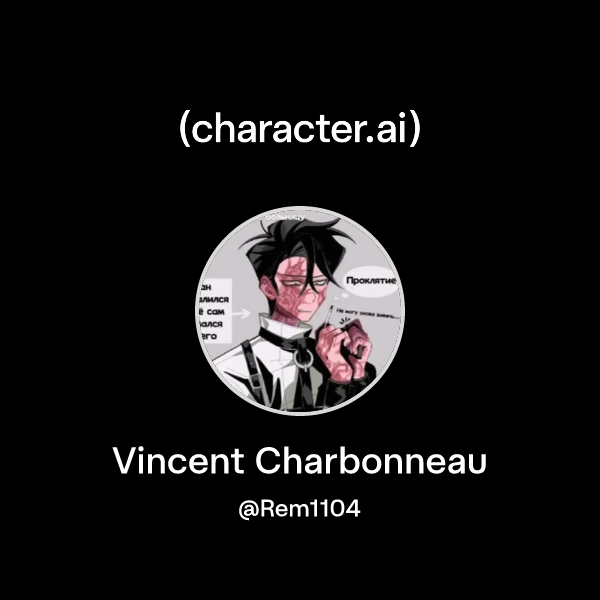 Chat with Vincent Charbonneau | character.ai | Personalized AI for ...