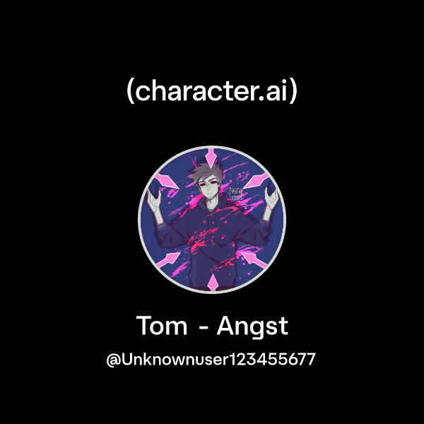 Chat with Tom - Angst | character.ai | AI Chat, Reimagined–Your Words ...