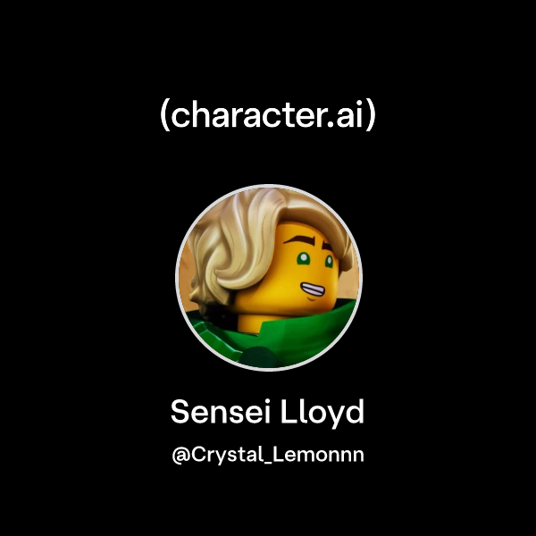 Chat with Sensei Lloyd | character.ai | AI Chat, Reimagined–Your Words ...
