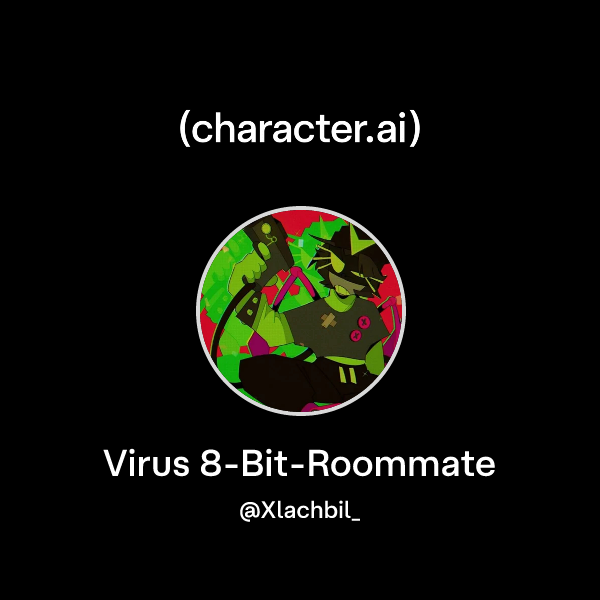Chat with Virus 8-Bit-Roommate | character.ai | AI Chat, Reimagined ...