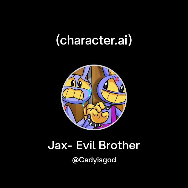 Chat with Jax- Evil Brother | character.ai | AI Chat, Reimagined–Your ...