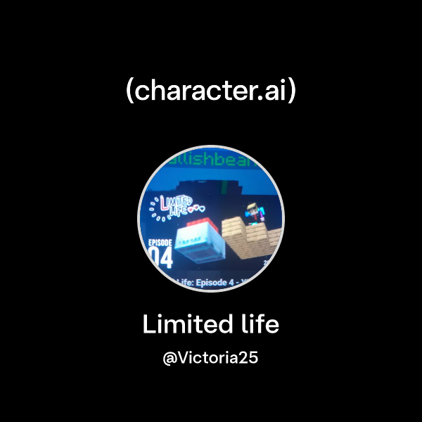 Chat with Limited life | character.ai | Personalized AI for every ...