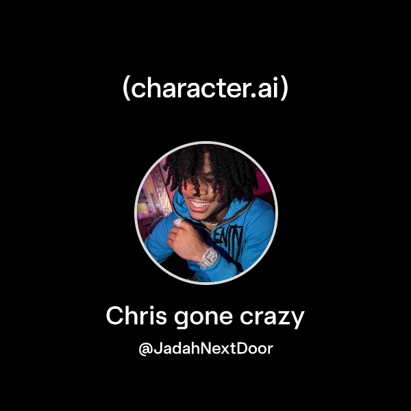 Chat with Chris gone crazy | character.ai | AI Chat, Reimagined–Your ...