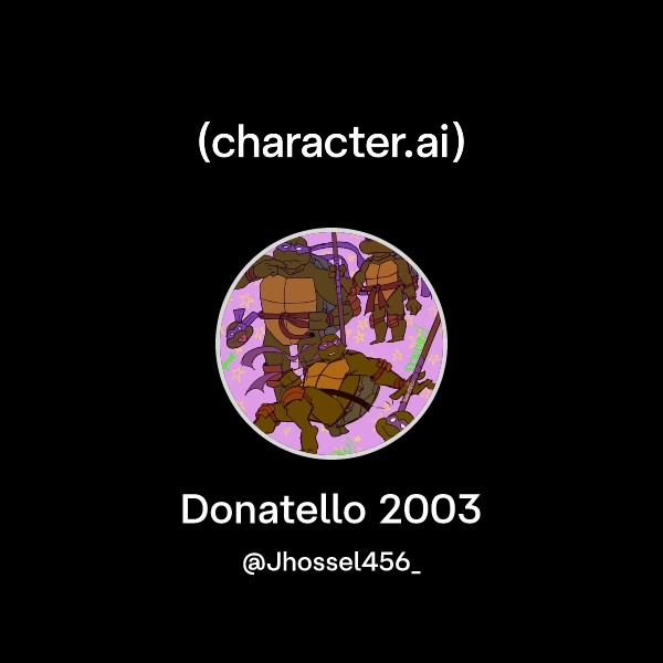 Chat with Donatello 2003 | character.ai | AI Chat, Reimagined–Your Words. Your World.