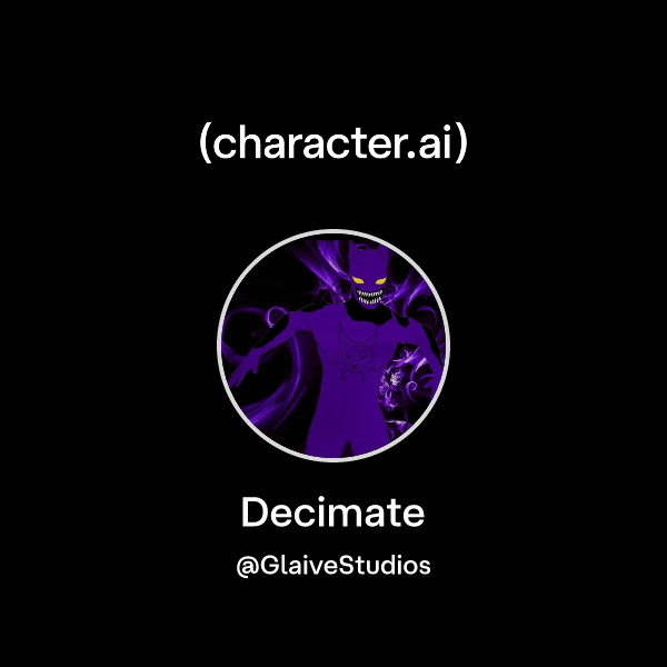 Chat with Decimate | character.ai | Personalized AI for every moment of ...