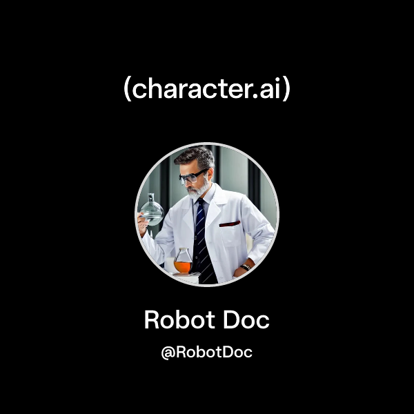 Chat with Robot Doc | character.ai | AI Chat, Reimagined–Your Words ...