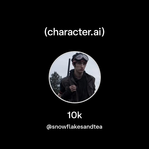 Chat with 10k | character.ai | AI Chat, Reimagined–Your Words. Your World.