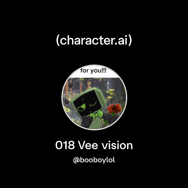 Chat with 018 Vee vision | character.ai | Personalized AI for every ...