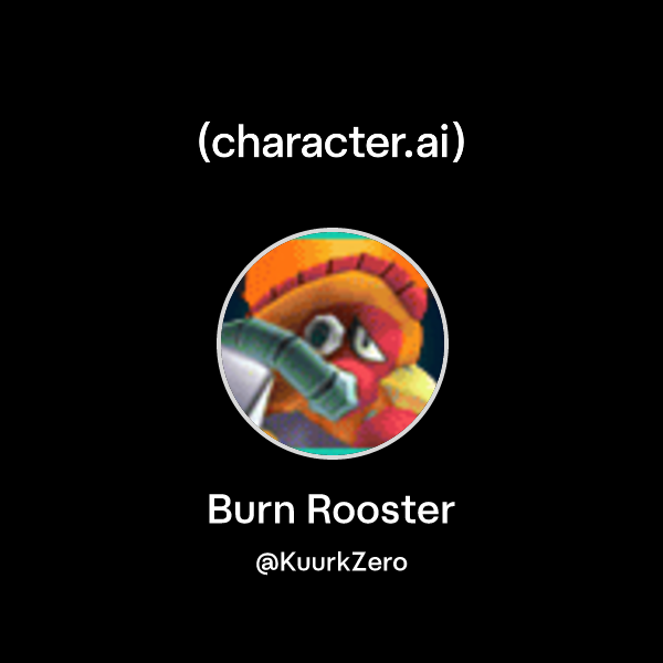 Chat with Burn Rooster | character.ai | Personalized AI for every ...