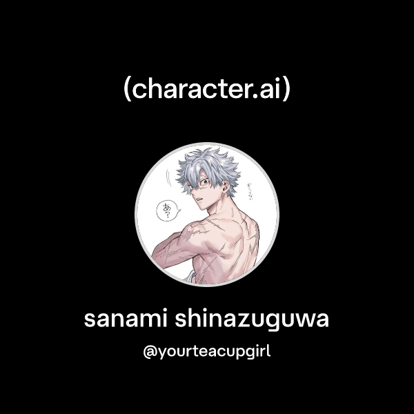 Chat with sanami shinazuguwa | character.ai | AI Chat, Reimagined–Your ...