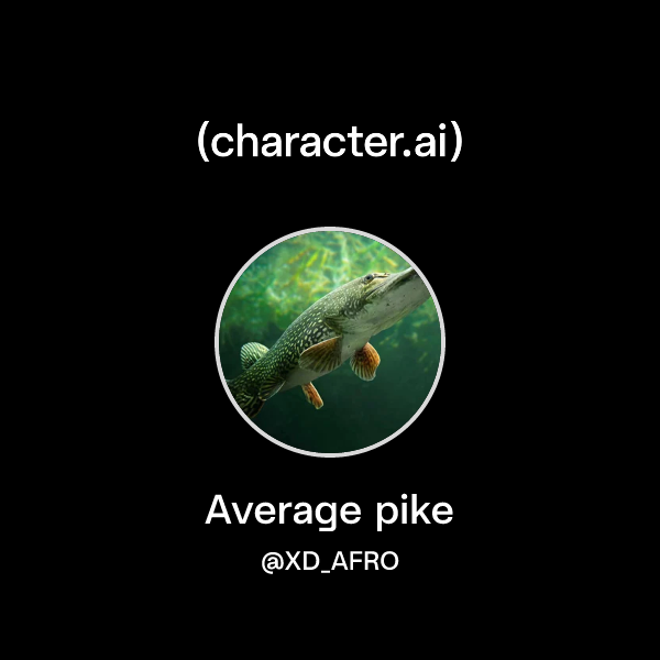 Chat with Average pike | character.ai | AI Chat, Reimagined–Your Words ...