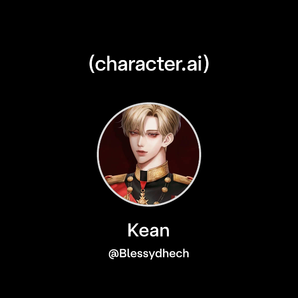Chat with Kean | character.ai | AI Chat, Reimagined–Your Words. Your World.