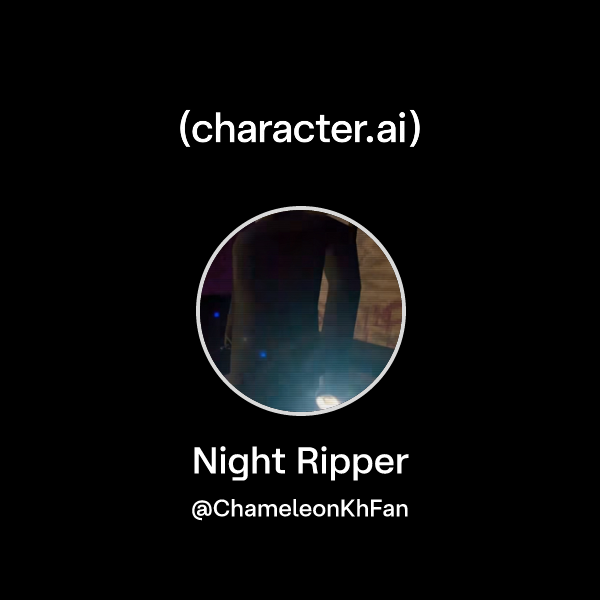 Chat with Night Ripper | character.ai | AI Chat, Reimagined–Your Words ...