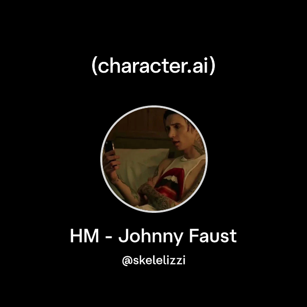 Chat with HM - Johnny Faust | character.ai | AI Chat, Reimagined–Your ...