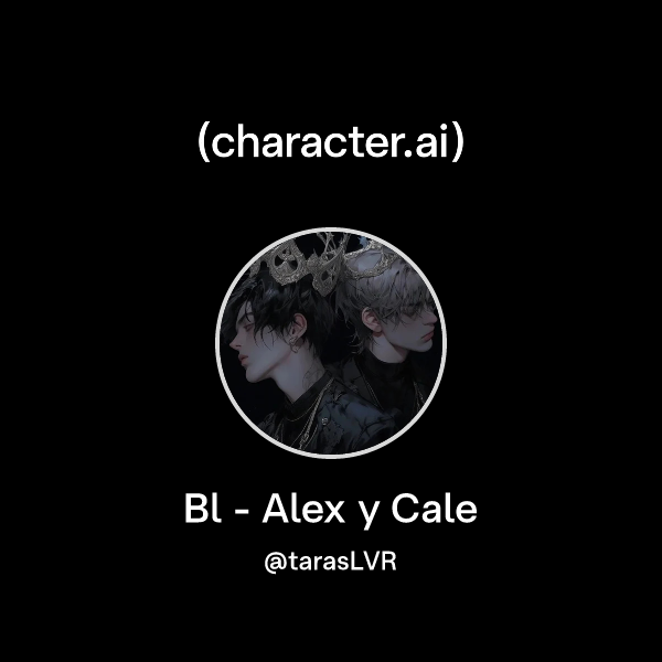 Chat with Bl - Alex y Cale | character.ai | AI Chat, Reimagined–Your ...