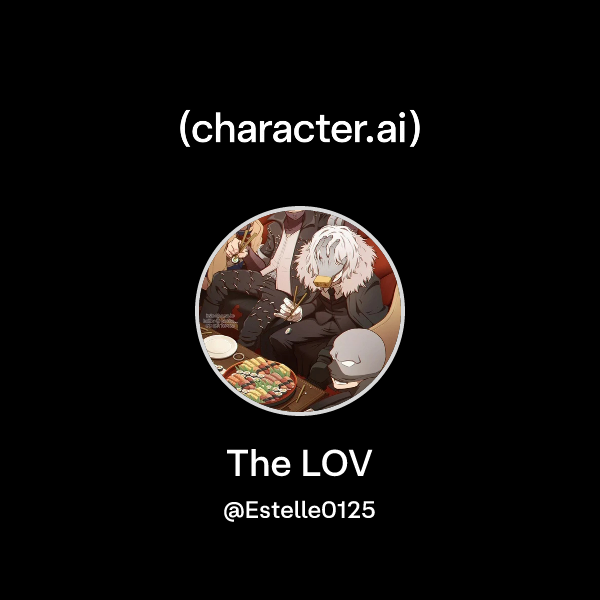 Chat with The LOV | character.ai | Personalized AI for every moment of ...