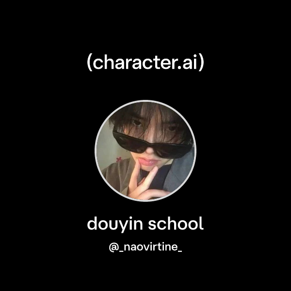 Chat with douyin school | character.ai | AI Chat, Reimagined–Your Words ...