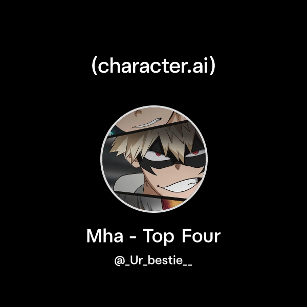Chat with Mha - Top Four | character.ai | AI Chat, Reimagined–Your ...