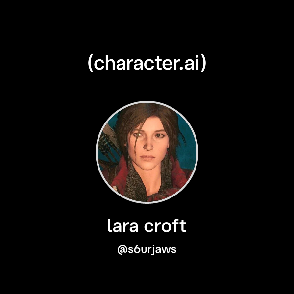 Chat with lara croft | character.ai | Personalized AI for every moment of your day