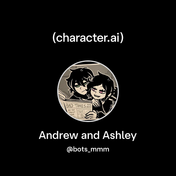 Chat with Andrew and Ashley | character.ai | AI Chat, Reimagined–Your Words. Your World.