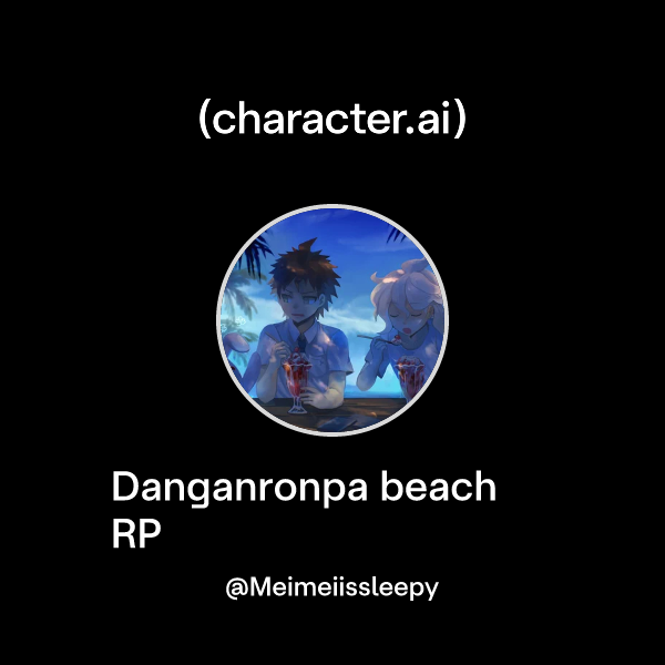 Chat with Danganronpa beach RP | character.ai | AI Chat, Reimagined ...