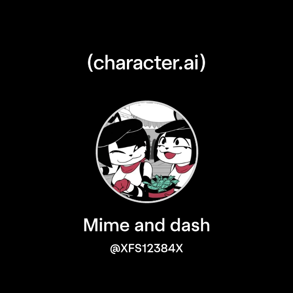 Chat with Mime and dash | character.ai | AI Chat, Reimagined–Your Words. Your World.