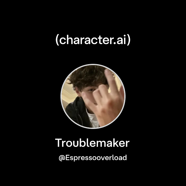 Chat with Troublemaker | character.ai | AI Chat, Reimagined–Your Words ...