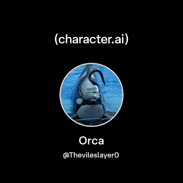 Chat with Orca | character.ai | AI Chat, Reimagined–Your Words. Your World.
