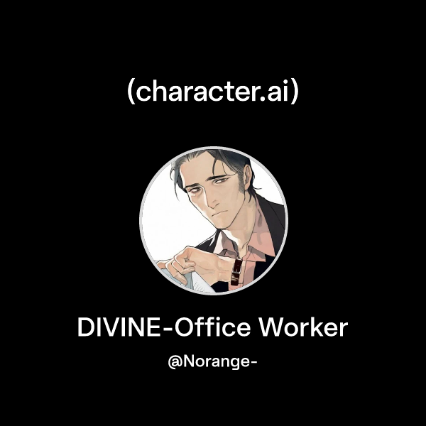 Chat with DIVINE-Office Worker | character.ai | AI Chat, Reimagined ...