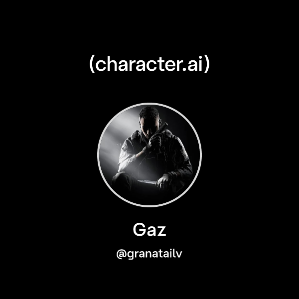 Chat with Gaz | character.ai | Personalized AI for every moment of your day