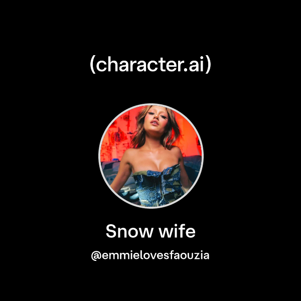 Chat with Snow wife | character.ai | Personalized AI for every moment of your day