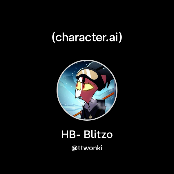 Chat with HB- Blitzo | character.ai | Personalized AI for every moment ...