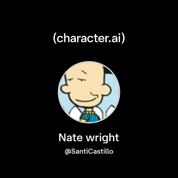 Chat with Nate wright | character.ai | Personalized AI for every moment ...