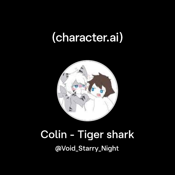 Chat with Colin - Tiger shark | character.ai | AI Chat, Reimagined–Your ...